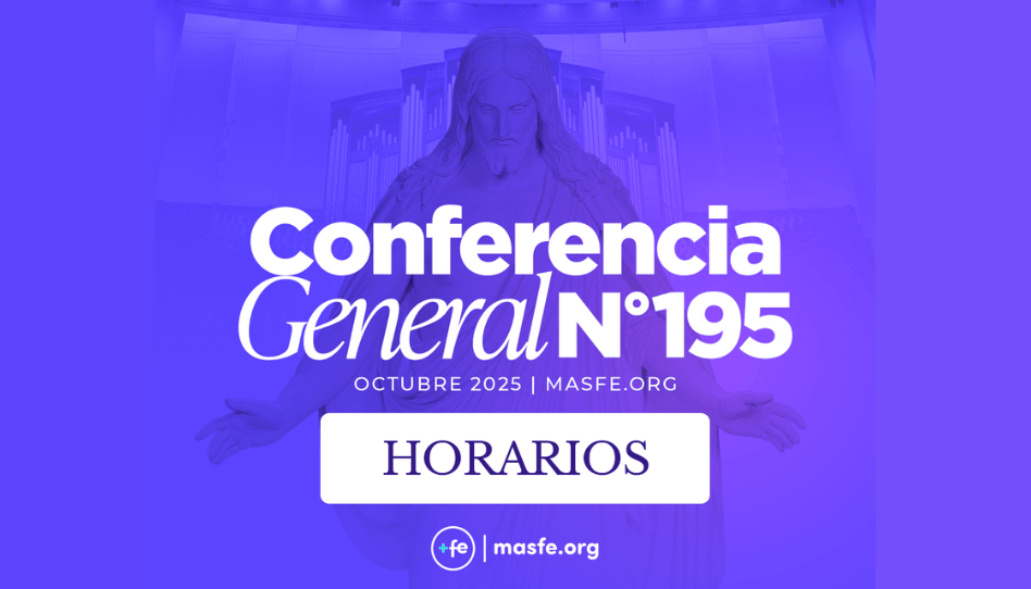 Estos son los horarios para ver la conferencia general